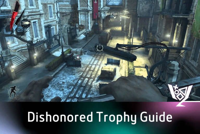 Dishonored Trophy Guide - Avid Achievers